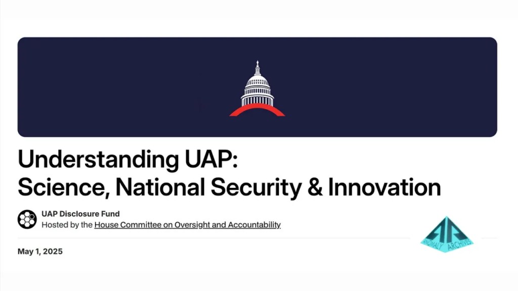 UAP “Hearing” 20250501 – Understanding UAP | Anomaly Archives